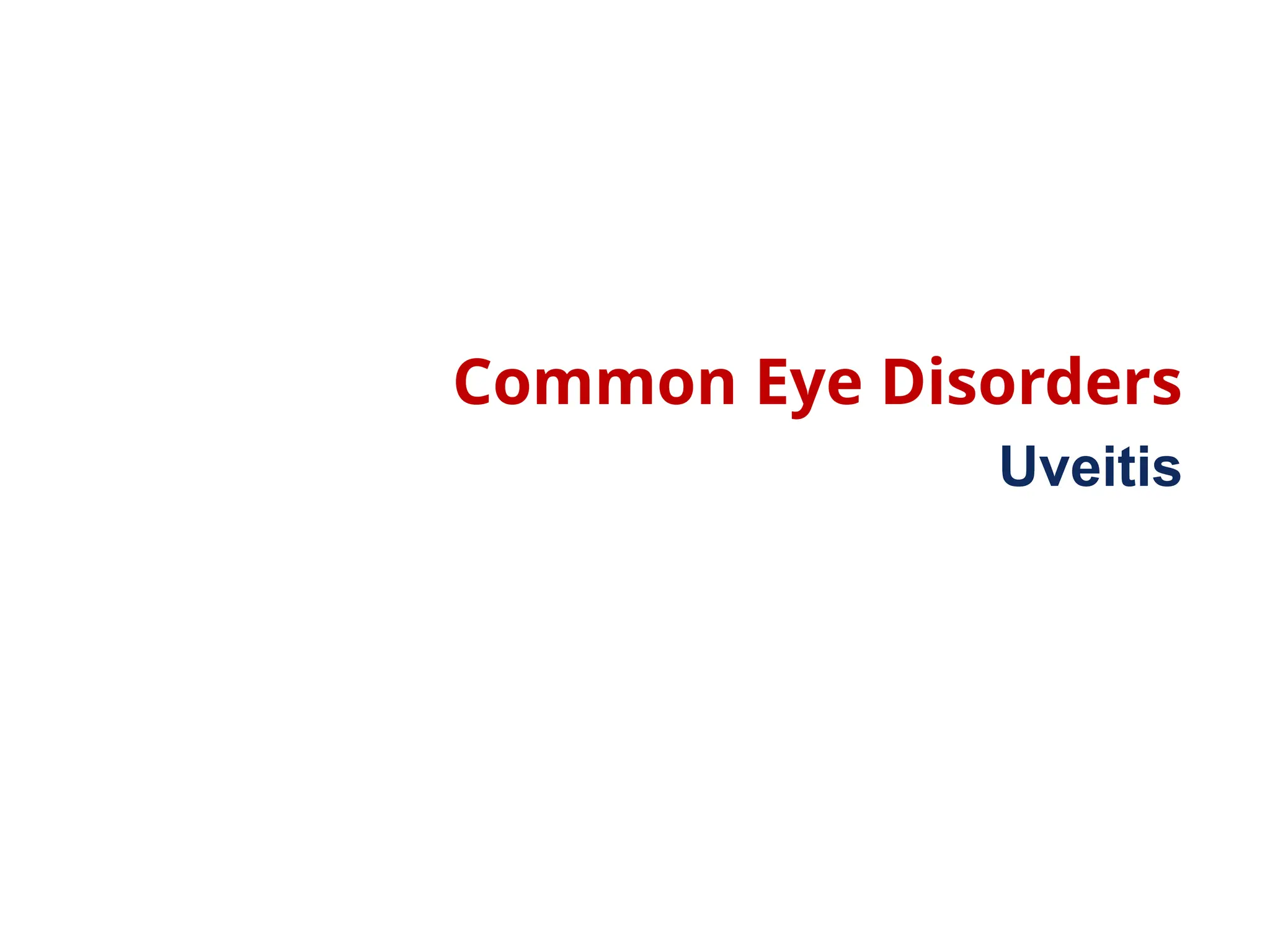 common eye disorder : uveitis ppt (infamation of uvea) | PPT