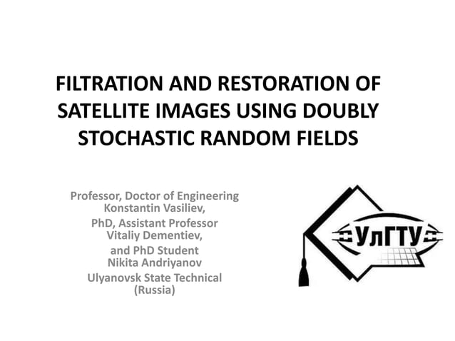 Filtration and Restoration of Satellite Images Using Doubly Stochastic Random Fields | PPTX ...