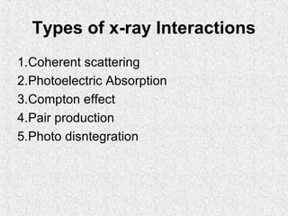 02 x ray production and its interaction with matter | PPT