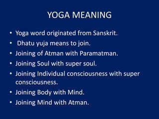 Yoga Evolutiion Meaning Definition Objectives Misconceptions - Anand ...