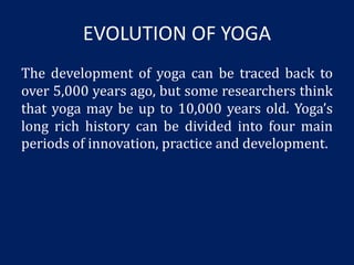 Yoga Evolutiion Meaning Definition Objectives Misconceptions - Anand ...