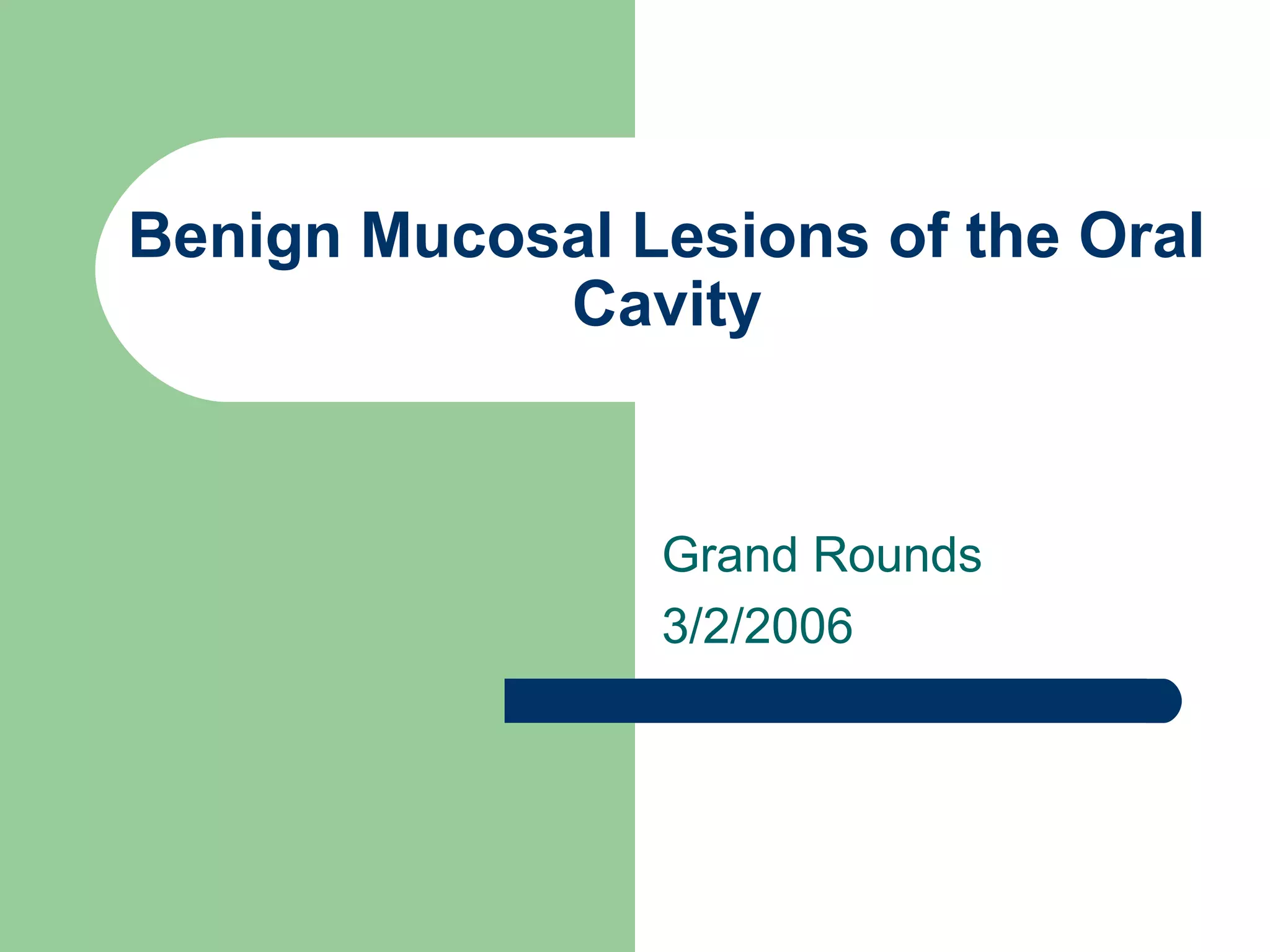 03 02-06 benign mucosal-lesions_of_the_oral_cavity1 | PPT