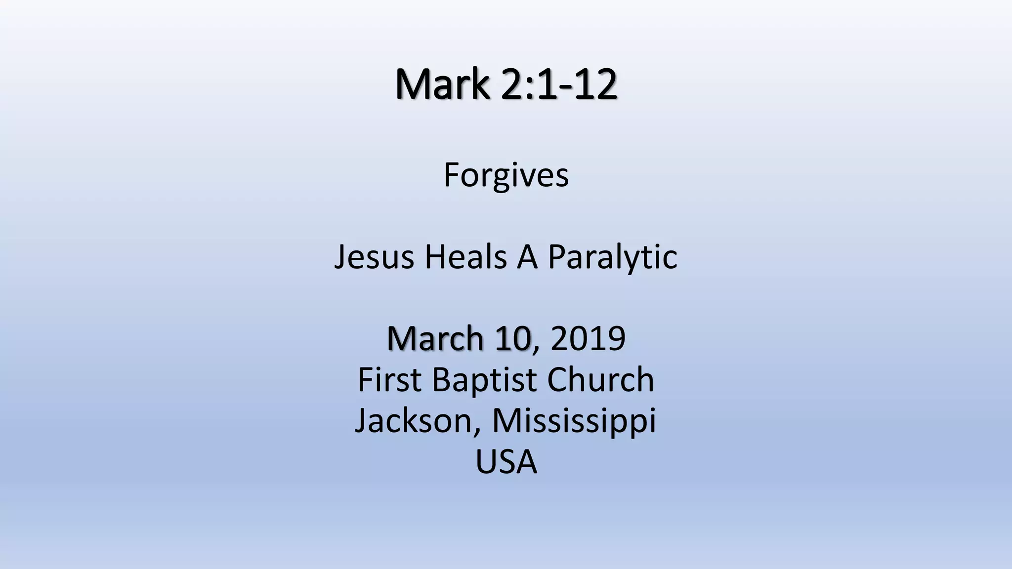 03-10-19, Mark 2;1-12, Forgives, Jesus Heals A Paralytic | PDF