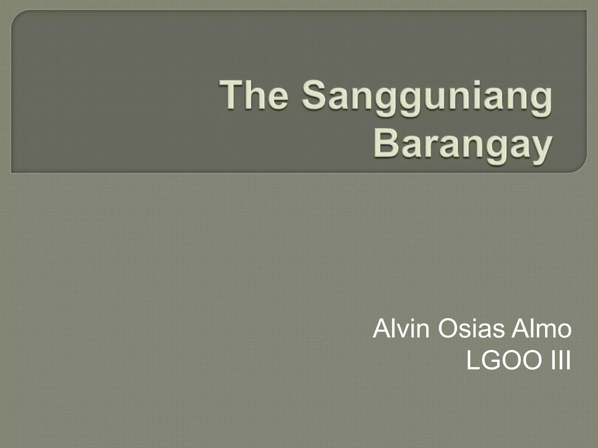 03. 2 the sangguniang barangay | PPTX