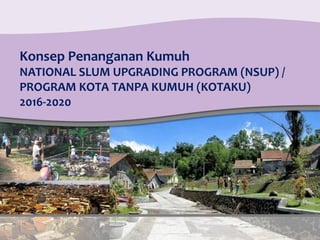 Program KOTAKU_strategi_percepatan_penanganan_kumuh_Perkotaan_Dir PKP ...