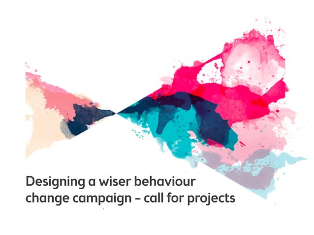 Designing a wiser behaviour change campaign. Developing behaviour ...