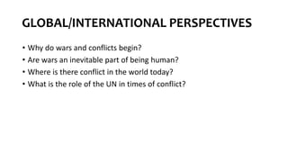GLOBAL PERSPECTIVE CAMBRIDGE IGCSE: CONFLICT AND PEACE | PPTX