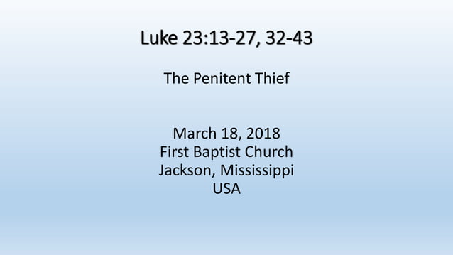 03-18-18, Luke 23;13-27, 32-43, The Penitent Thief | PDF