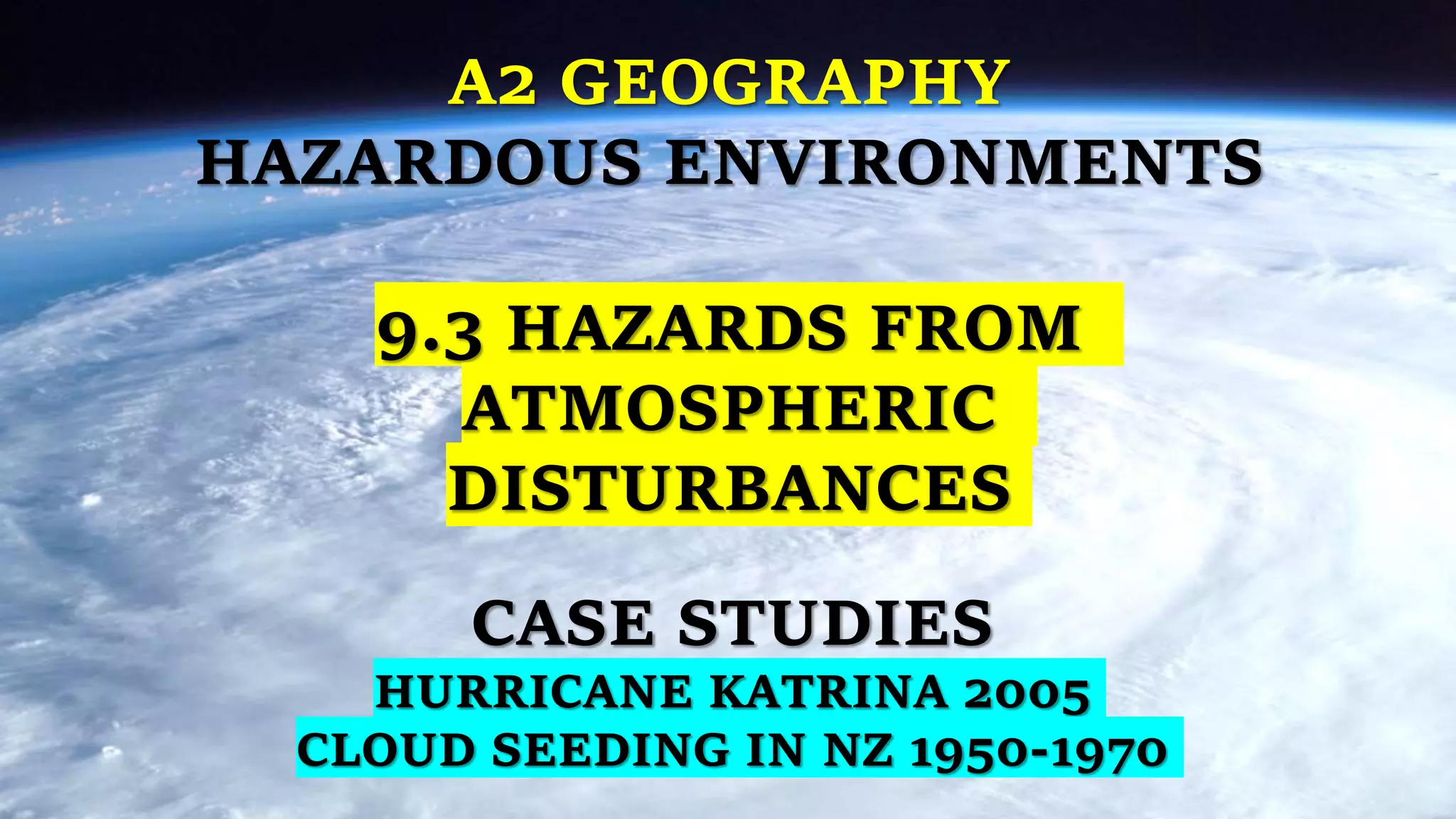A2 CAMBRIDGE GEOGRAPHY: HAZARDOUS ENVIRONMENTS - HAZARDS RESULTING FROM ...