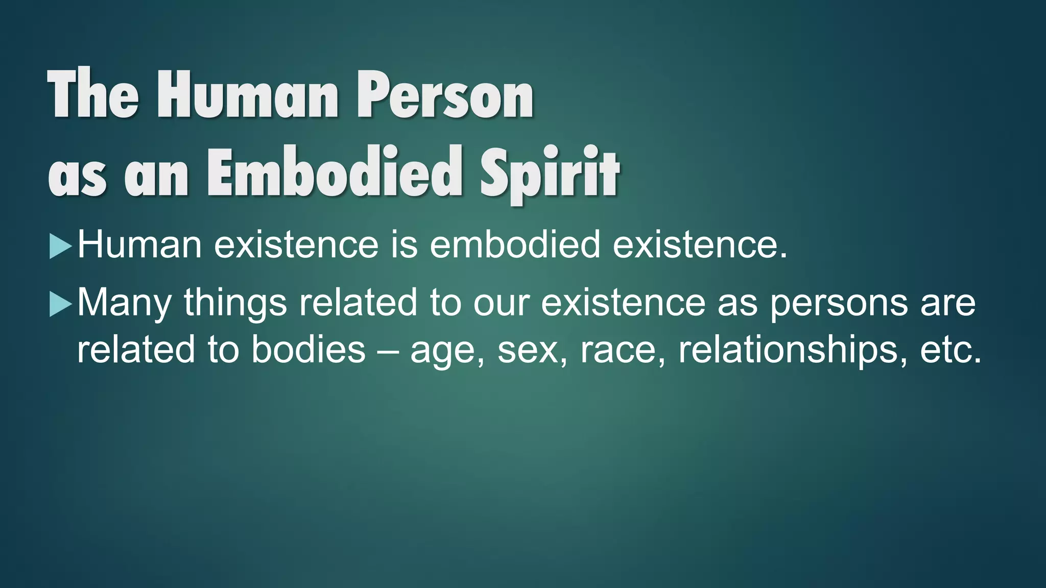 The Human Person as an Embodied Spirit: Limitations and Transcendence | PDF