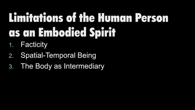 The Human Person as an Embodied Spirit: Limitations and Transcendence | PDF