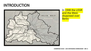 HISTORY IGCSE CONTENT - 20TH CENTURY OPTION - USA CONTAINING COMMUNISM ...
