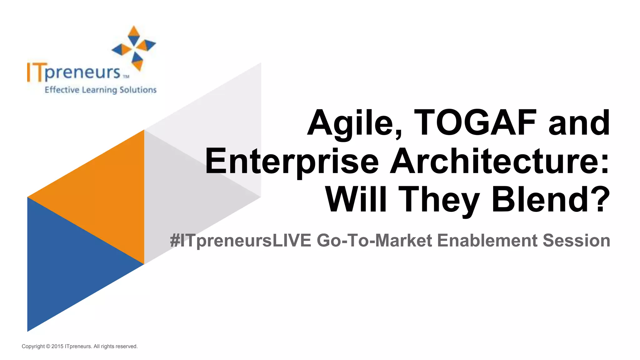 Agile, TOGAF and Enterprise Architecture: Will They Blend? | PPT