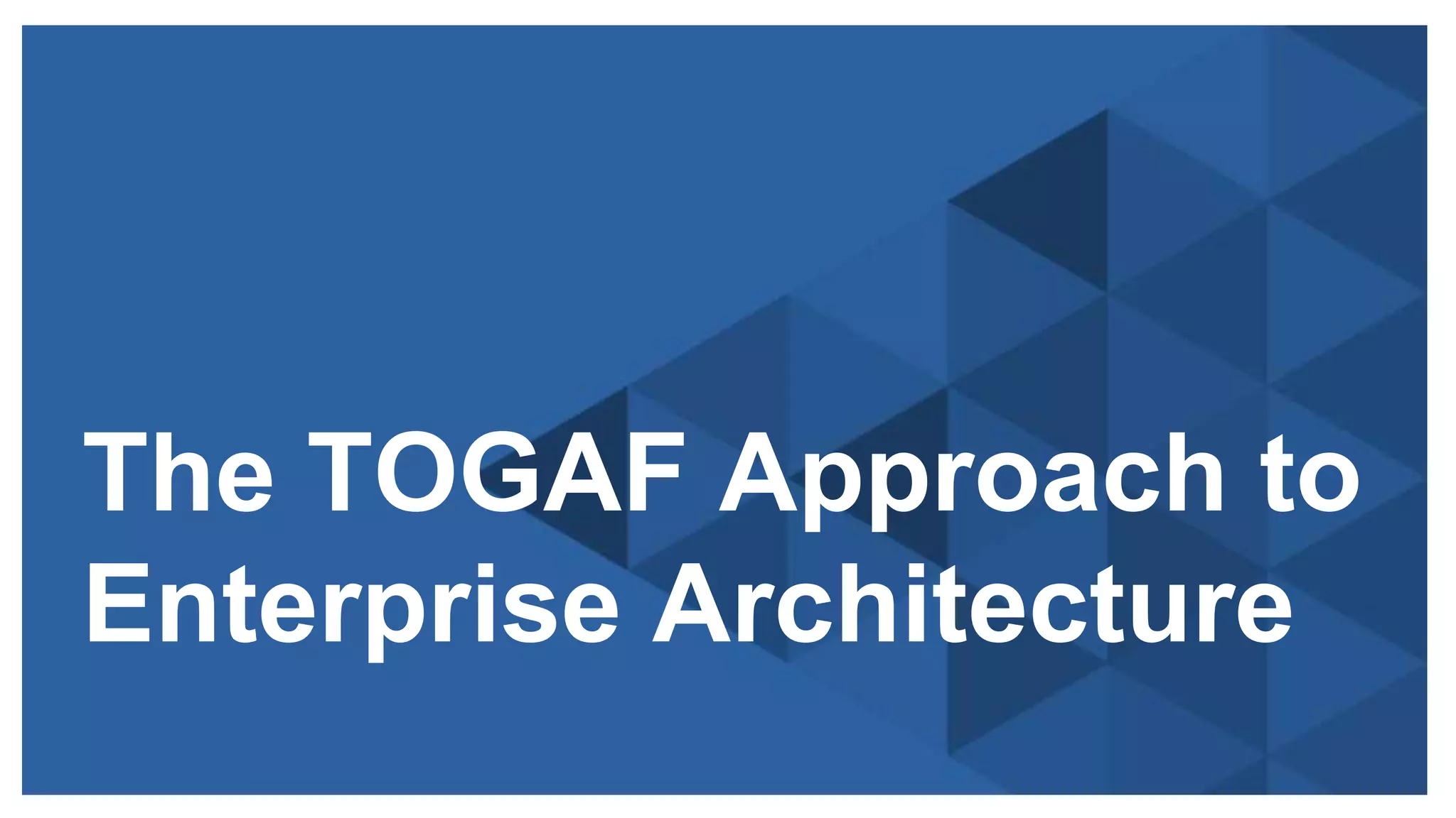Agile, TOGAF and Enterprise Architecture: Will They Blend? | PPT