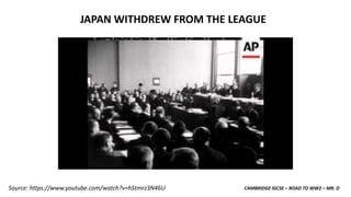 THE ROAD TO WAR 1939 - CONSEQUENCES OF THE FAILURES OF THE LEAGUE OF ...