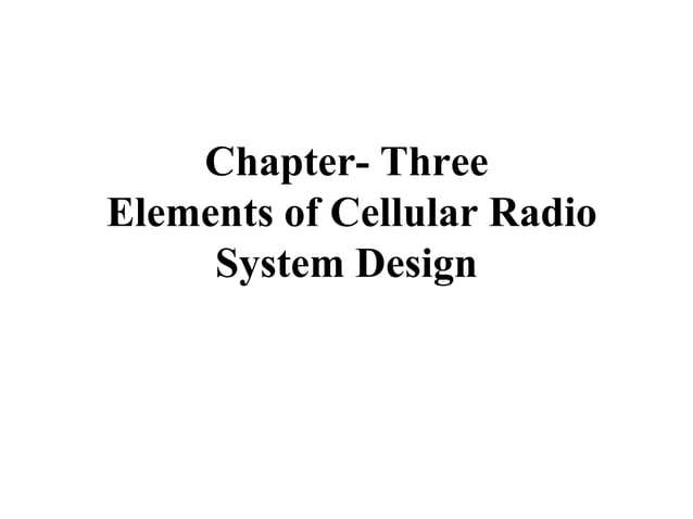 03. Chapter- Three Elements of Cellular Radio System Design1.pdf ...