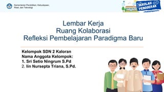 03. LK 1_Refleksi Pembelajaran Paradigma Baru (SDN 2 Kaloran).pptx
