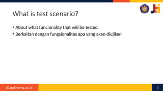 Test Case dan Test Scenario xxxxxxxxxxxx | PPT