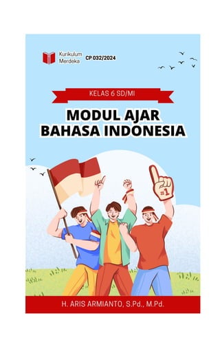 MODUL AJAR BAHASA INDONESIA KELAS 6 SEMESTER 2 KURIKULUM MERDEKA CP 032 | PDF