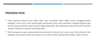 03. PETA, PROYEKSI, DAN MEMBACA PETA.pptx