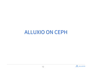 Ceph Day San Jose - Enable Fast Big Data Analytics on Ceph with Alluxio | PPT