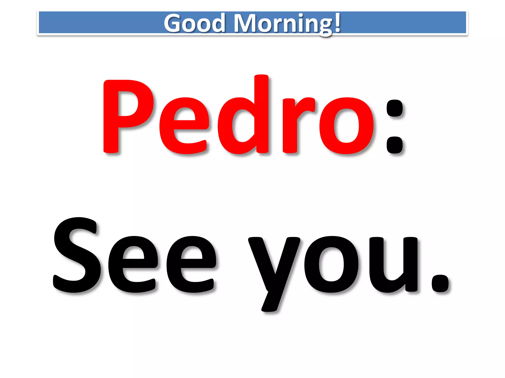03 good morning, mr. machado | PPSX