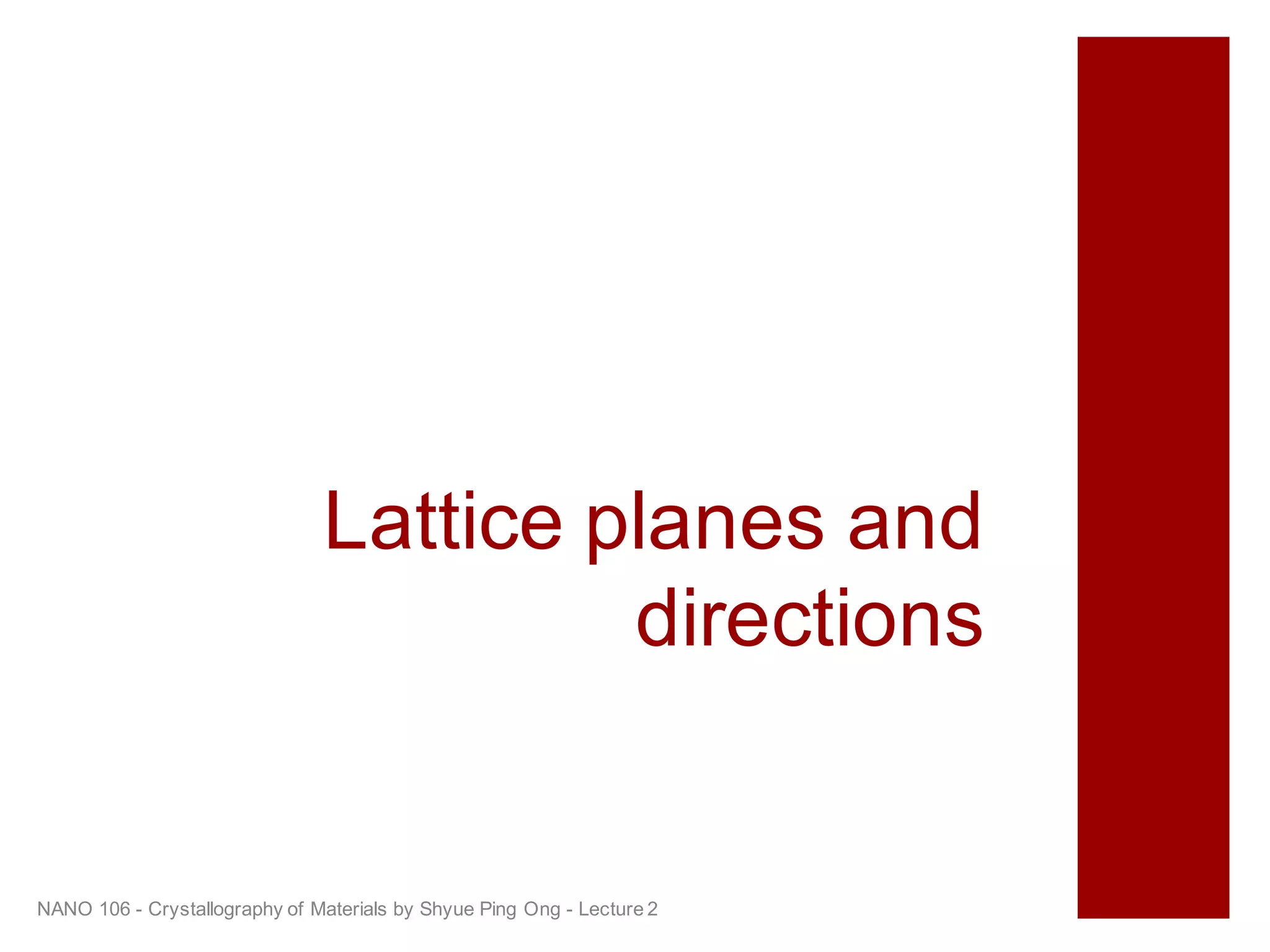 UCSD NANO106 - 03 - Lattice Directions and Planes, Reciprocal Lattice ...