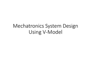 03-Mechatronics System Design Using V-Model.pdf