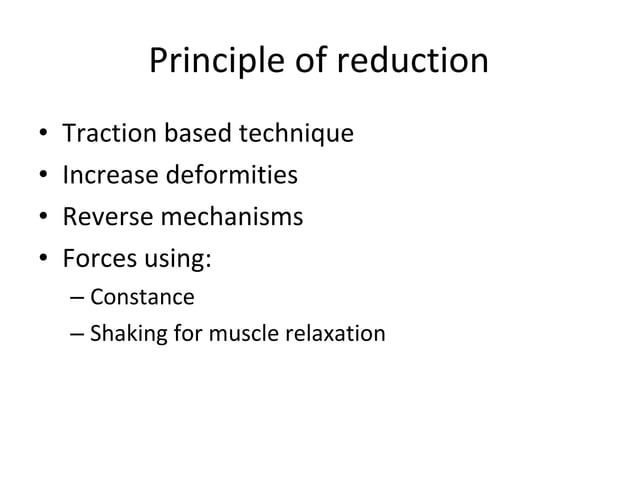 ortho 03 principle of closed reduction in fracture and dislocation | PPT