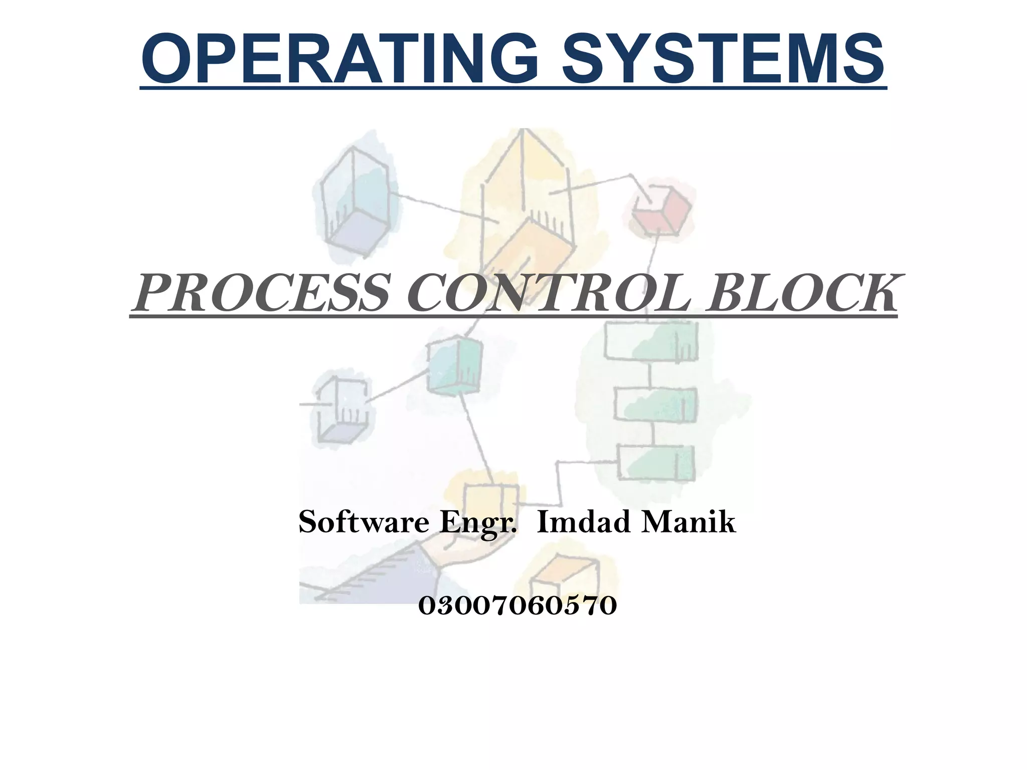 Processes Control Block (Operating System) | PPT