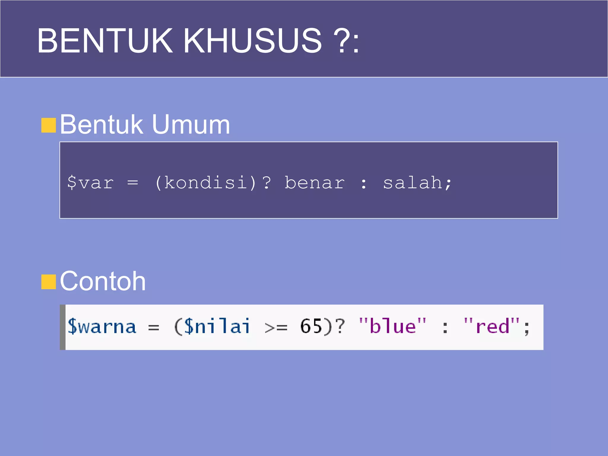 03. Struktur Kondisi Dan Perulangan | PPT