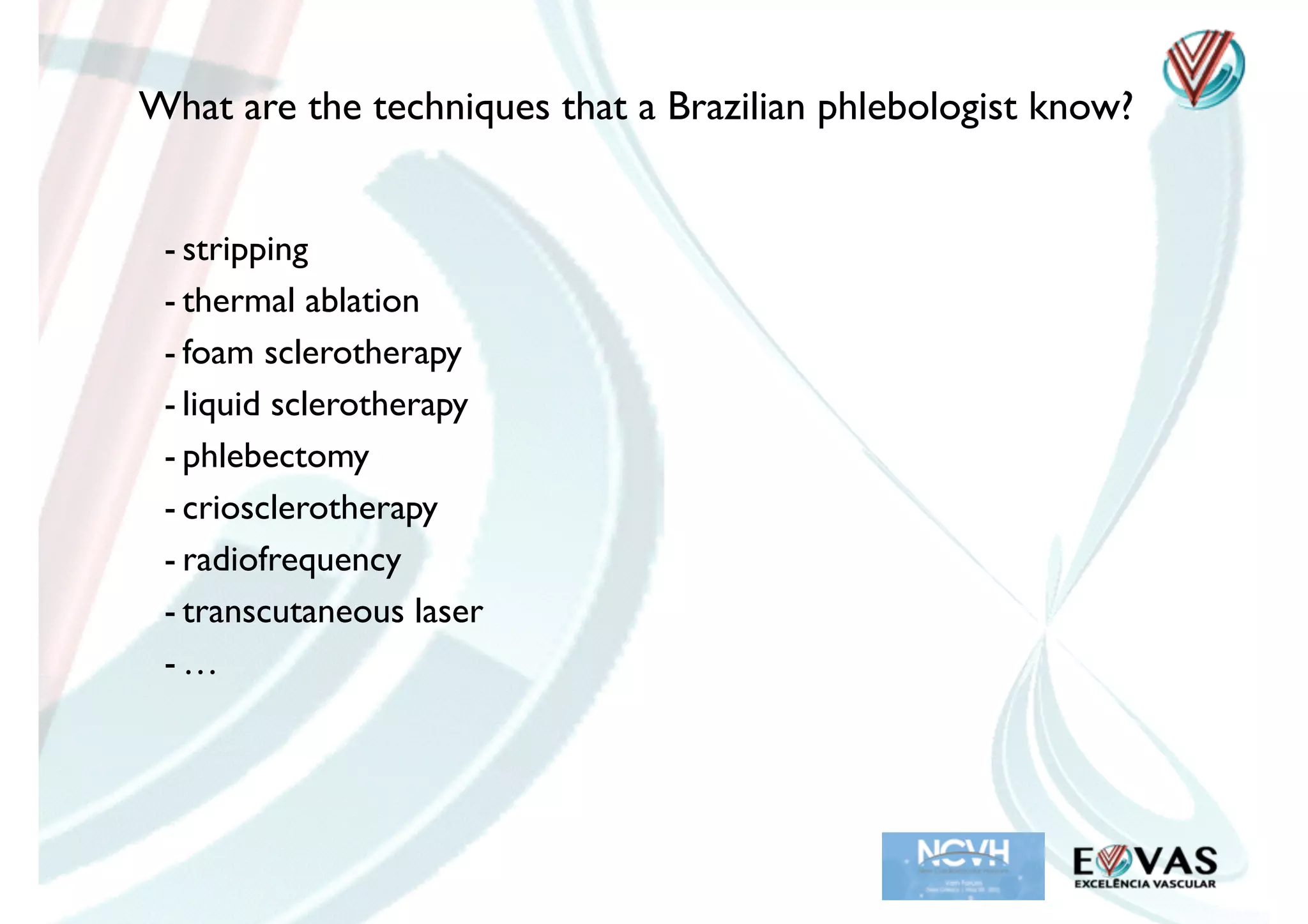 The brazilian experience in superficial venous insufficiency and what ...