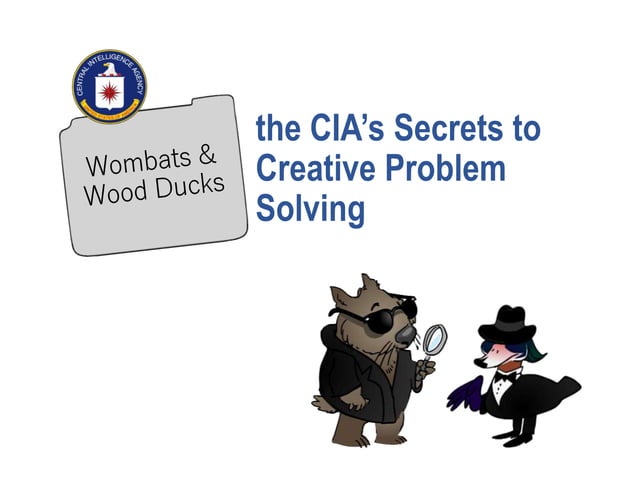 03012019 cia secrets_tocreativeproblemsolving | PPT