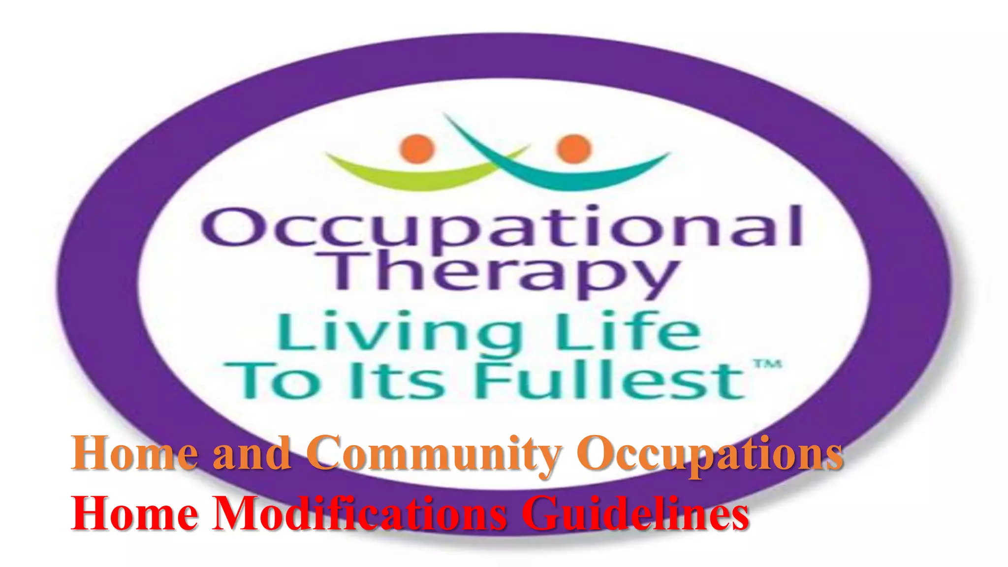 Occupational Therapy Home Modifications Guidelines | PPTX