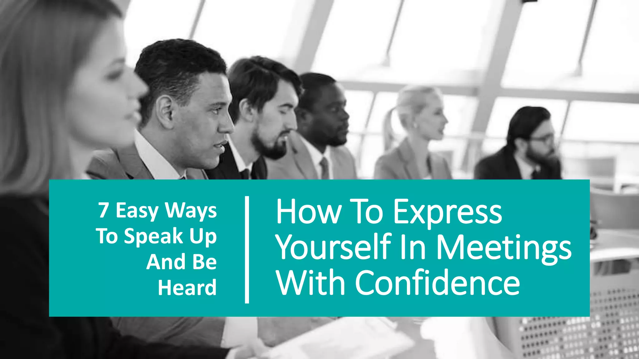 How to Express Yourself In meetings With Confidence (7 Easy Ways To ...