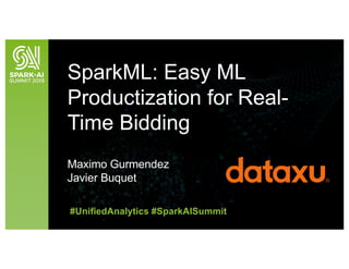 SparkML: Easy ML Productization for Real-Time Bidding | PPT
