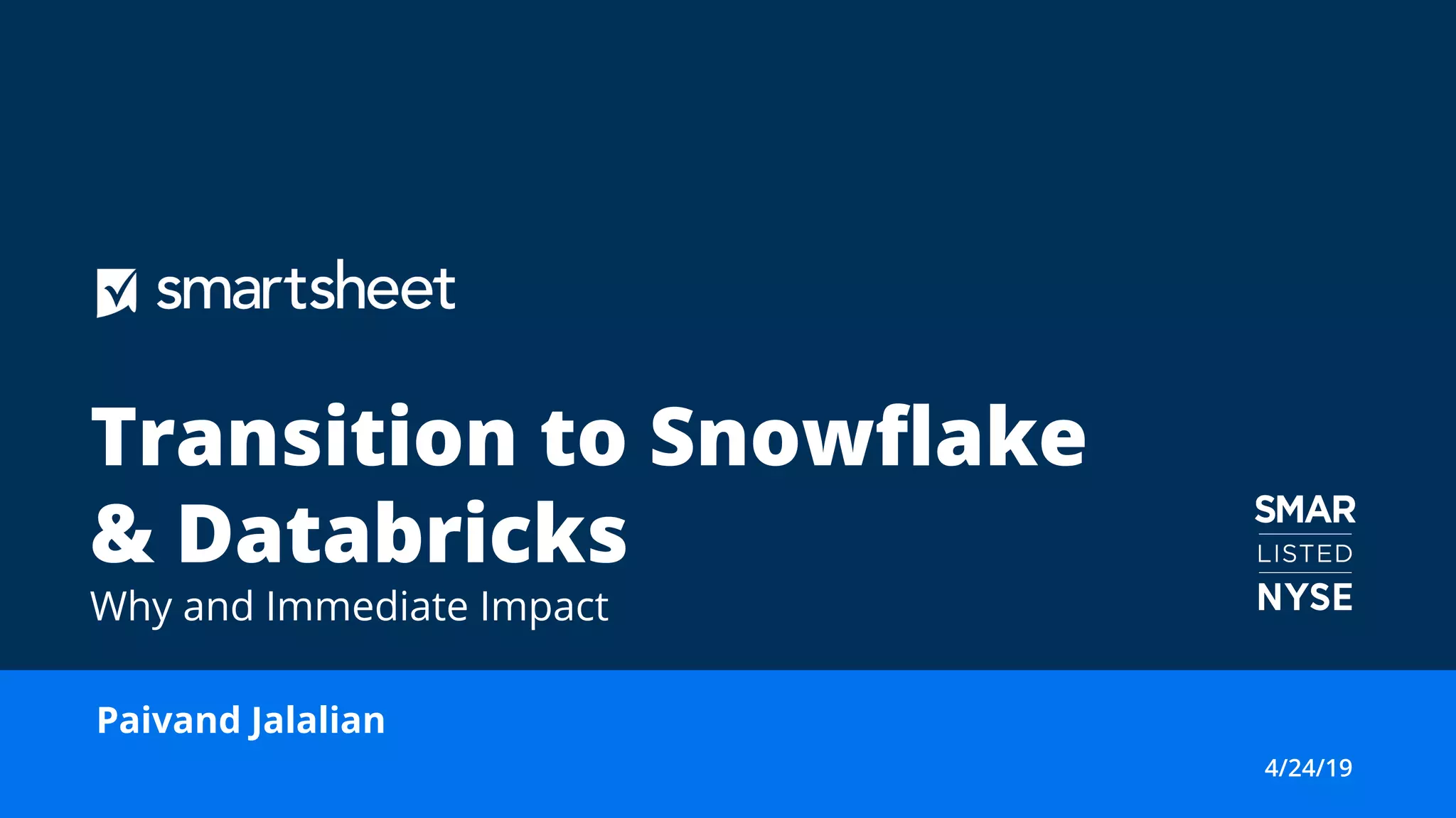 Smartsheet’s Transition to Snowflake and Databricks: The Why and ...