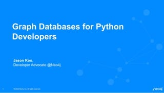 032 Graph Databases for Python Developers - NODES2022 AMERICAS Beginner 12 - Jason Koo.pdf