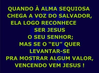 036 quando a alma sequiosa incompleta | PPT