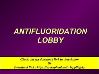 Antifluoridation lobby - Water fluoridation controversy | PPT