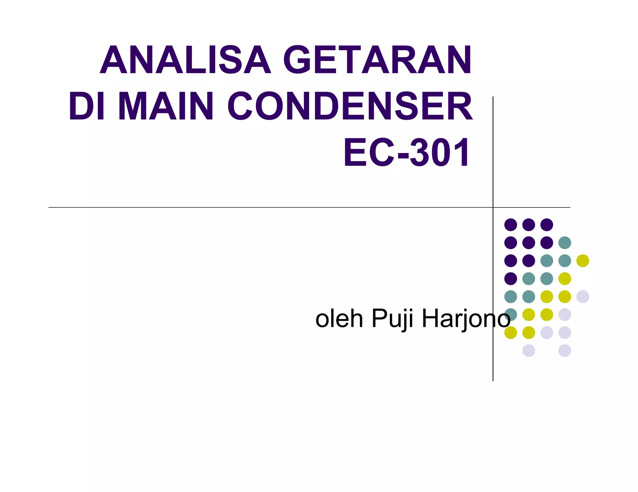 Analisa Getaran di Main Condenser EC-301 | PPT