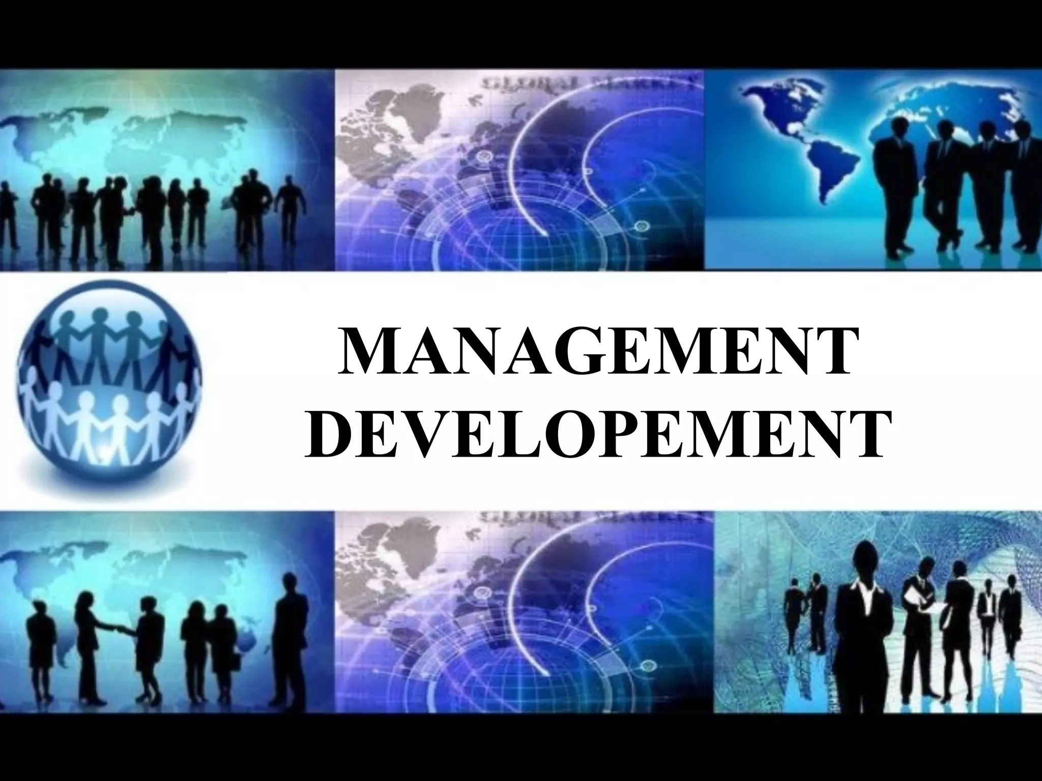 MANAGEMENT DEVELOPEMENT final | PPT
