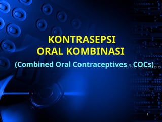 03A Kontrasepsi Oral Kombinasi.PPT combined oral contraceptives | PPT