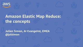 Amazon Elastic Map Reduce: the concepts | PPT
