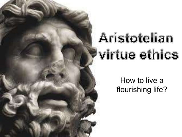 Aristotelian virtue ethics | PPTX