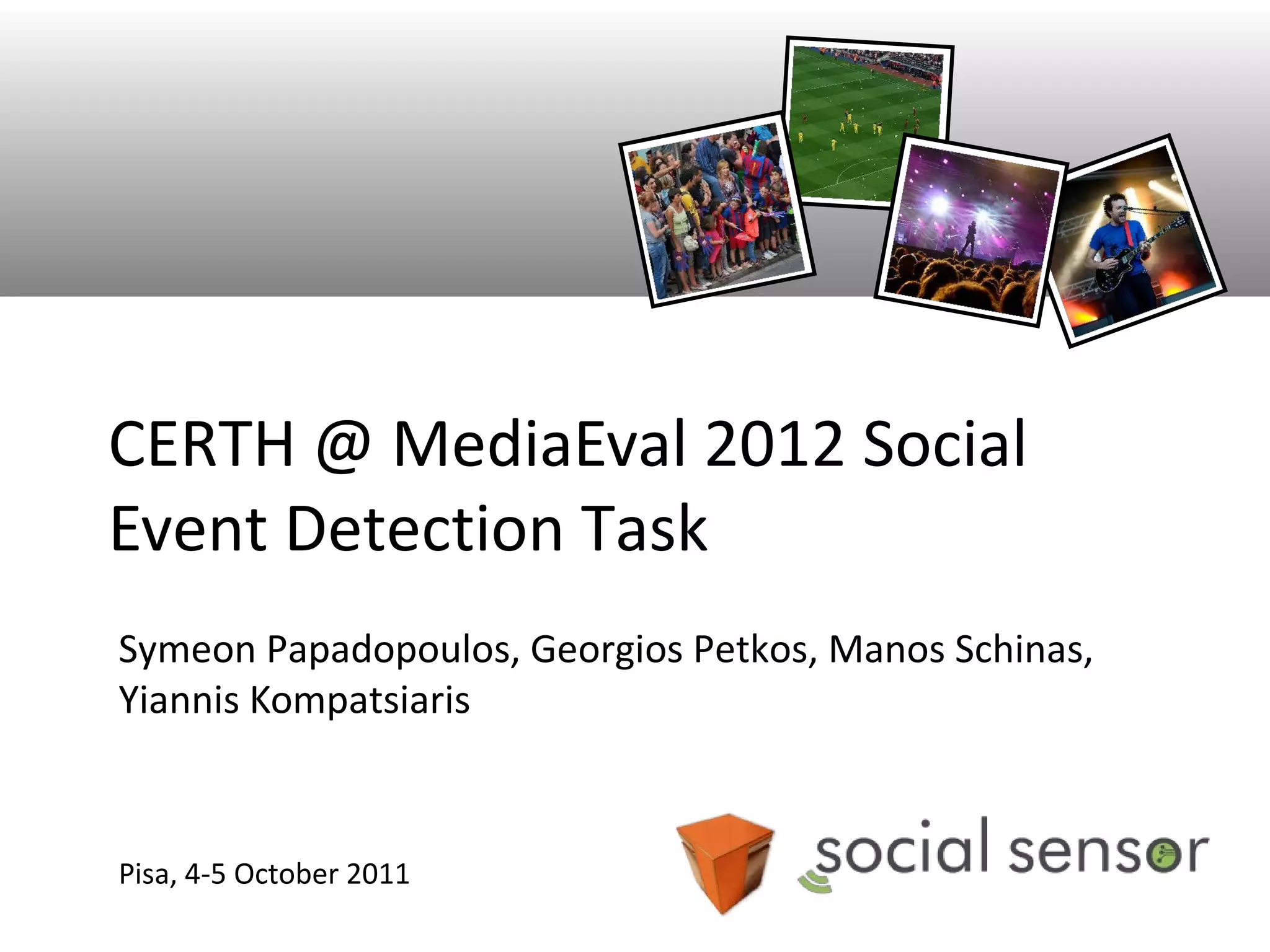 CERTH @ MediaEval 2012 Social Event Detection Task | PPT | Social Networking | Internet