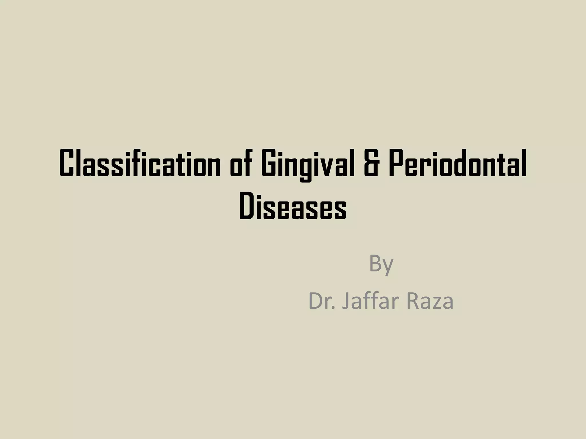 Classification of gingival & periodontal diseases | PDF