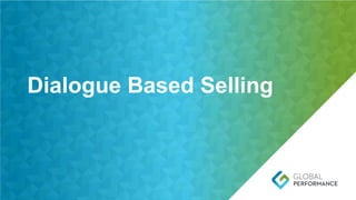 Dialogue based selling | PPT