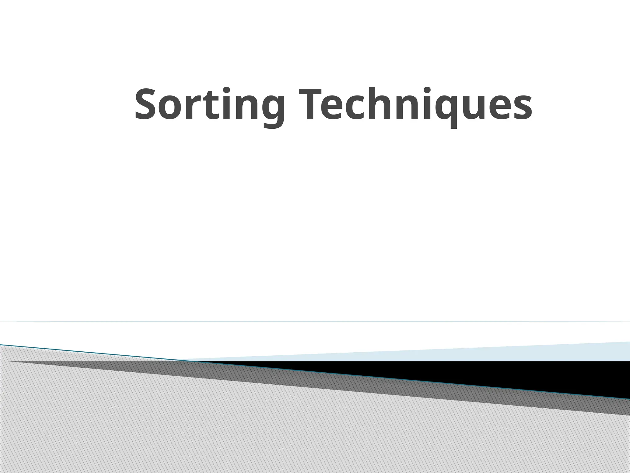 Data Structure Sorting Algorithm Sorting Techniques | PPT Data Structure Sorting Algorithm Sorting Techniques | PPT