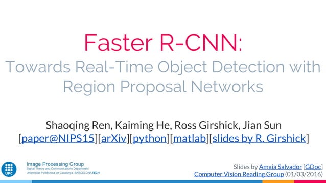Faster R-CNN: Towards real-time object detection with region proposal networks (UPC Reading ...
